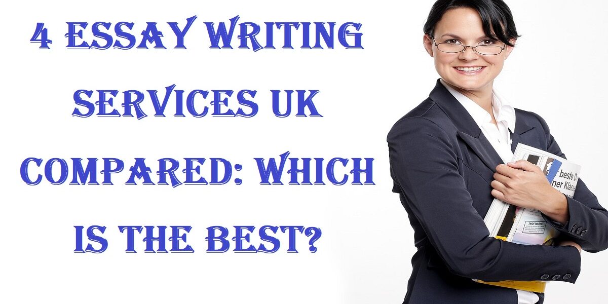 4 Essay Writing Services UK Compared: Which Is the Best?