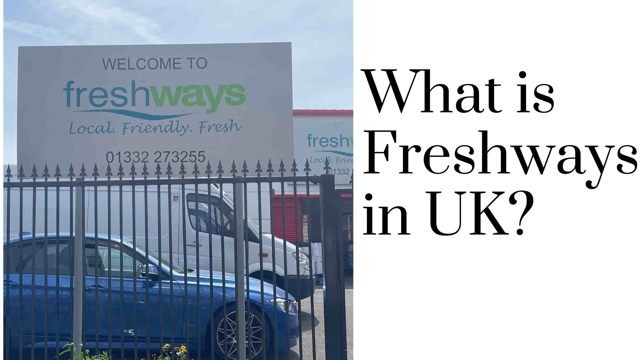What is Freshways in UK? - European Business Review